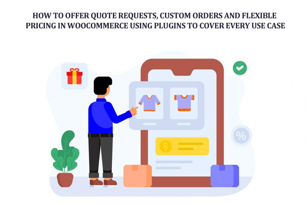How to Offer Quote Requests, Custom Orders, and Flexible Pricingin ...